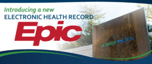 EPIC — Our New Electronic Medical Record - Summit Pacific